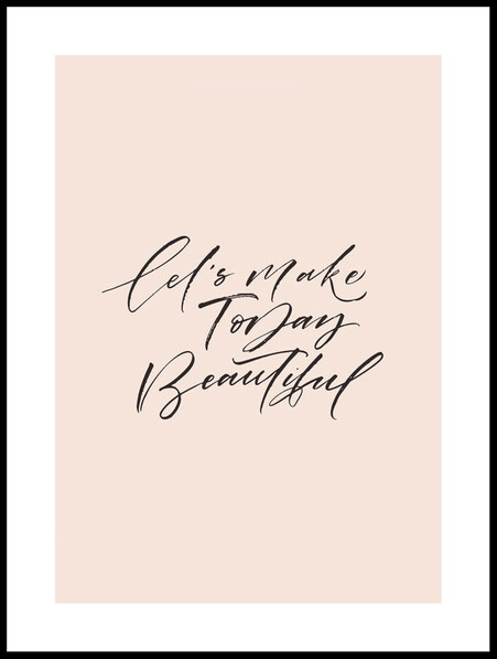 Let's Make Today Beautiful Poster | Mio